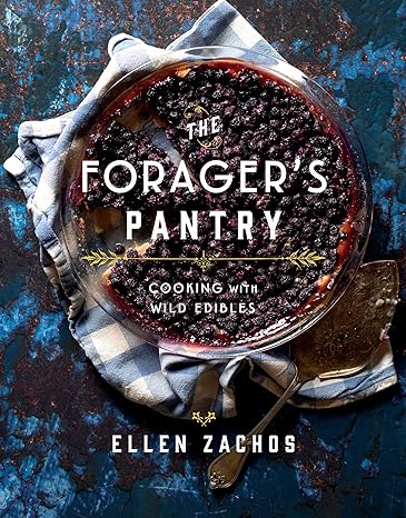 The Forager's Pantry: Cooking with Wild Edibles