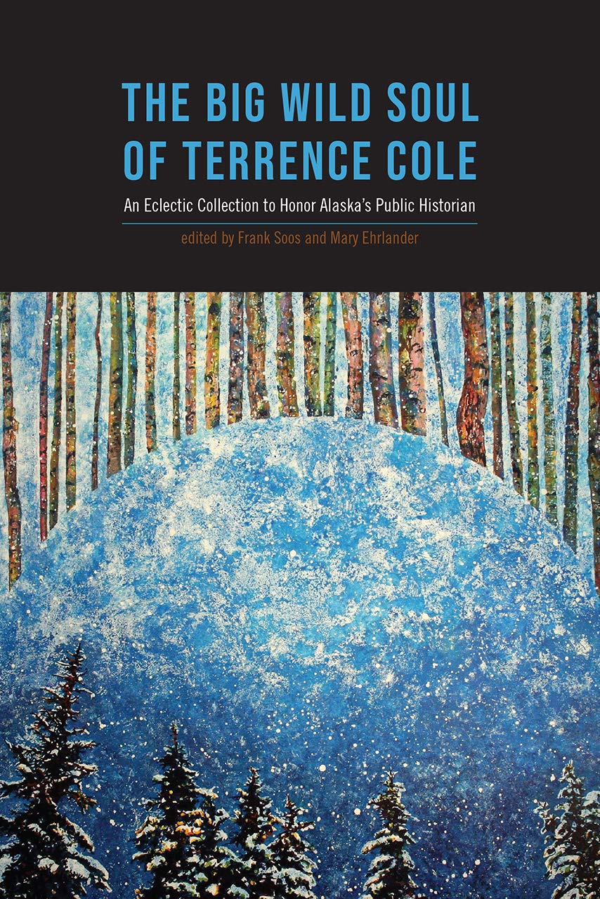The Big Wild Soul of Terrence Cole - Great Alaskan Bowl Company